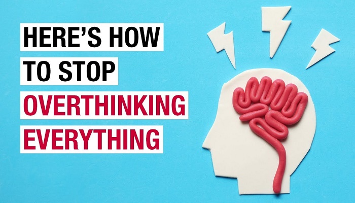 Are you an overthinker? Here’s how you can stop