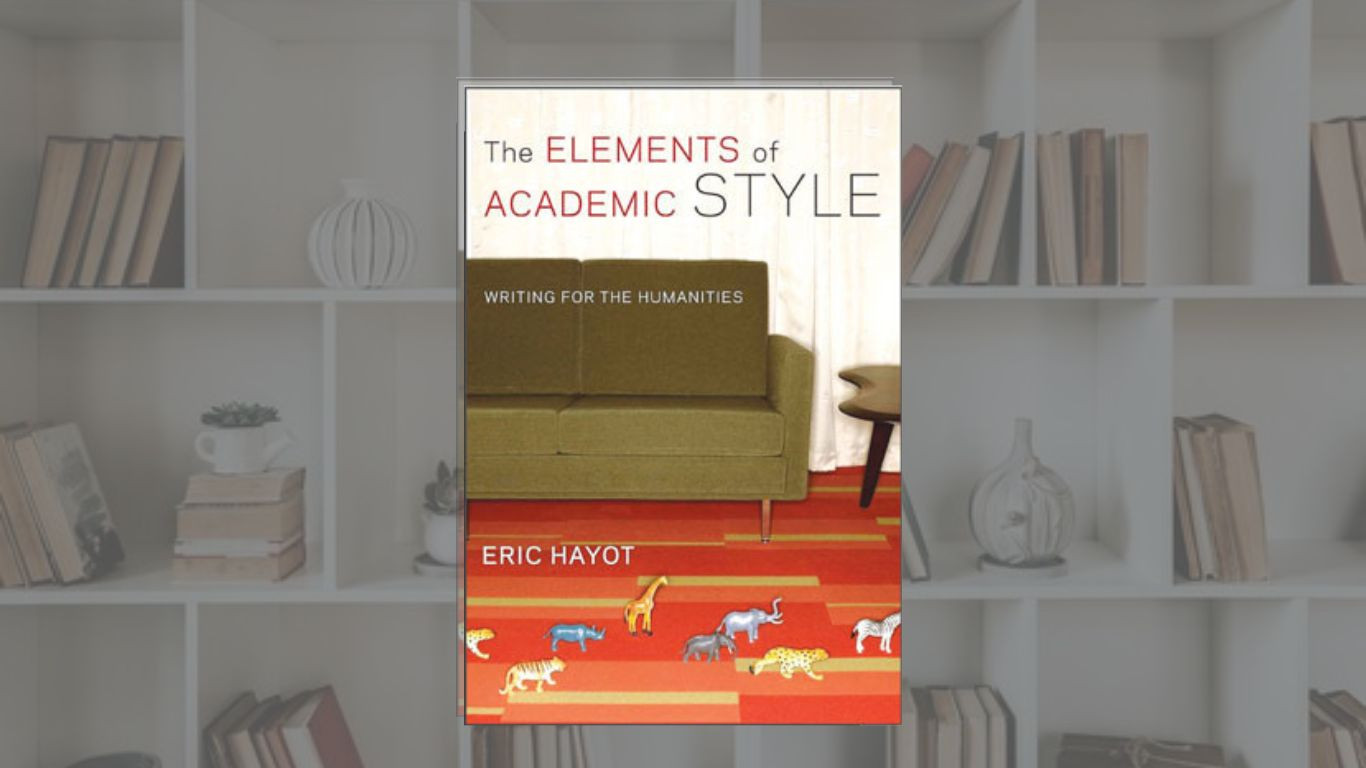 Why Read The Elements of Academic Style by Eric Hayot?